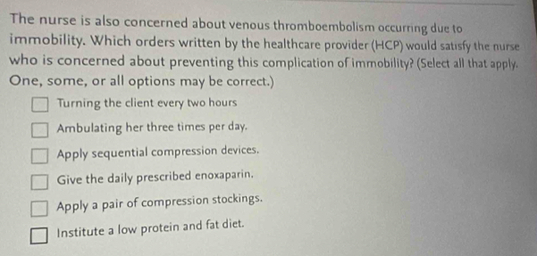 Solved: The nurse is also concerned about venous thromboembolism ...