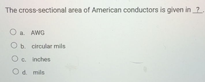 Solved: The cross-sectional area of American conductors is given in ...