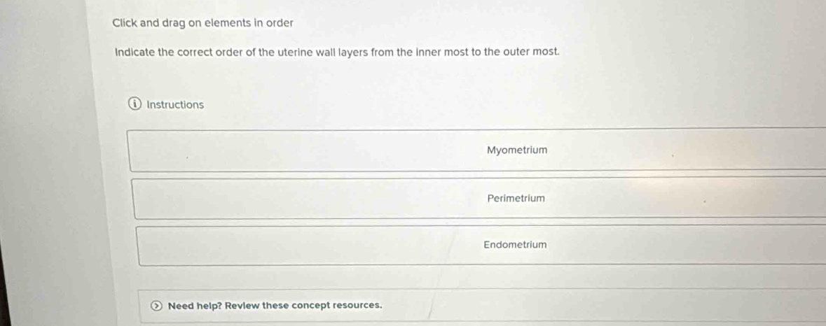 Solved: Click and drag on elements in order Indicate the correct order ...