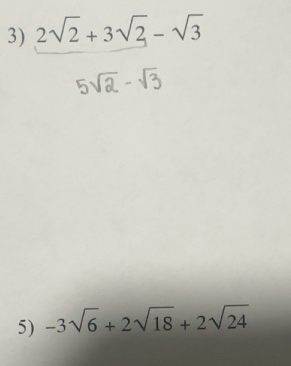 Solved: 2sqrt(2)+3sqrt(2)-sqrt(3) 5) -3sqrt(6)+2sqrt(18)+2sqrt(24) [Math]