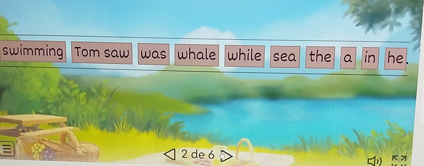 Resuelto:swimming Tom saw was whale while sea the a in he . 2 de 6