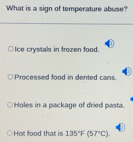 Solved: What is a sign of temperature abuse? Ice crystals in frozen ...