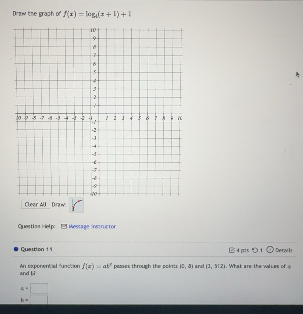 Solved: Draw the graph of f(x)=log _4(x+1)+1 Clear All Draw: Question ...