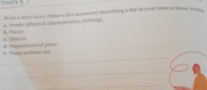 Resuelto:TIVITY 5 . Write a short story (three to five sentences ...