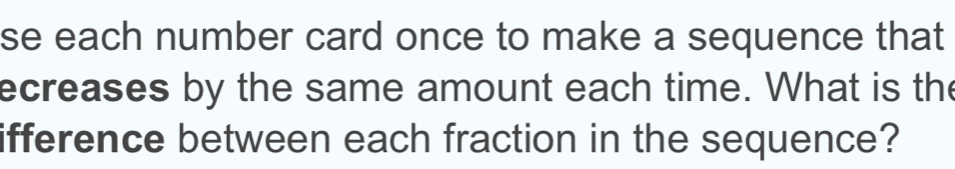 Solved: se each number card once to make a sequence that ecreases by ...