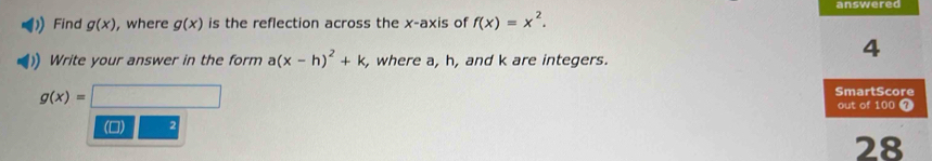Solved: Find g(x) , where g(x) is the reflection across the x-axis of f ...