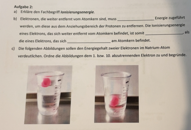 Gelöst:Aufgabe 2: a) Erkläre den Fachbegriff Ionisierungsenergie. b ...