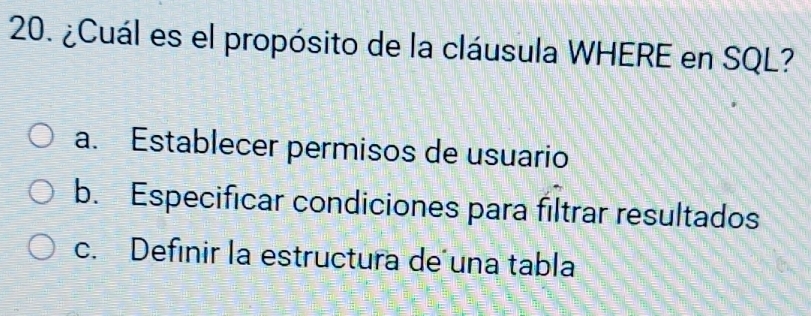 Resuelto:¿Cuál es el propósito de la cláusula WHERE en SQL? a ...