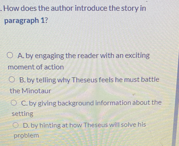Solved: How does the author introduce the story in paragraph 1? A. by ...