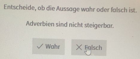 Gelöst:Entscheide, ob die Aussage wahr oder falsch ist. Adverbien sind ...