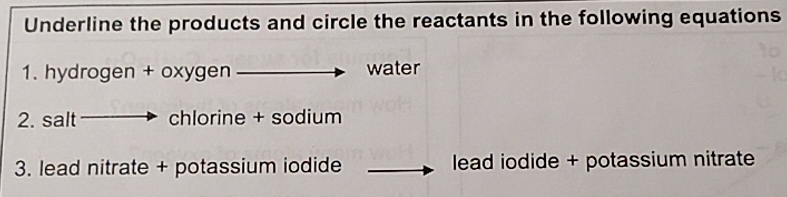 Solved: Underline the products and circle the reactants in the ...