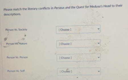 Solved: Please match the literary conflicts in Perseus and the Quest ...