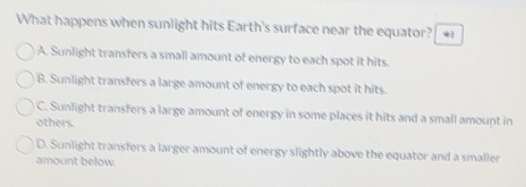 Solved: What happens when sunlight hits Earth's surface near the ...