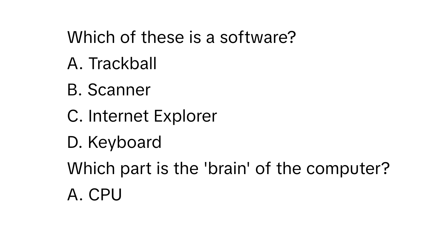 Solved: Which of these is a software? A. Trackball B. Scanner C ...