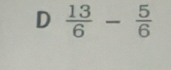 Solved: 13/6 - 5/6 [Math]