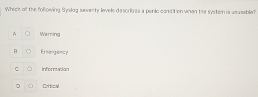 Solved: Which of the following Syslog severity levels describes a panic ...