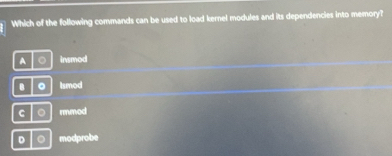Solved: Which of the following commands can be used to load kernel ...