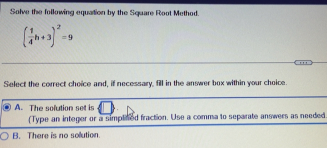 Solved: Solve the following equation by the Square Root Method. ( 1/4 ...