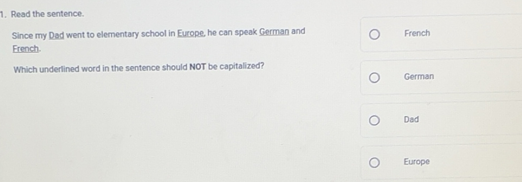 Gelöst:Read the sentence. Since my Dad went to elementary school in ...