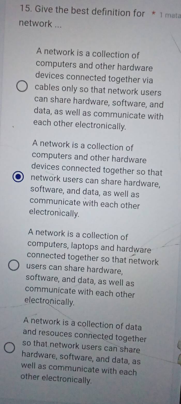 Selesai:Give the best definition for * 1 mata network ... A network is a collection of computers a