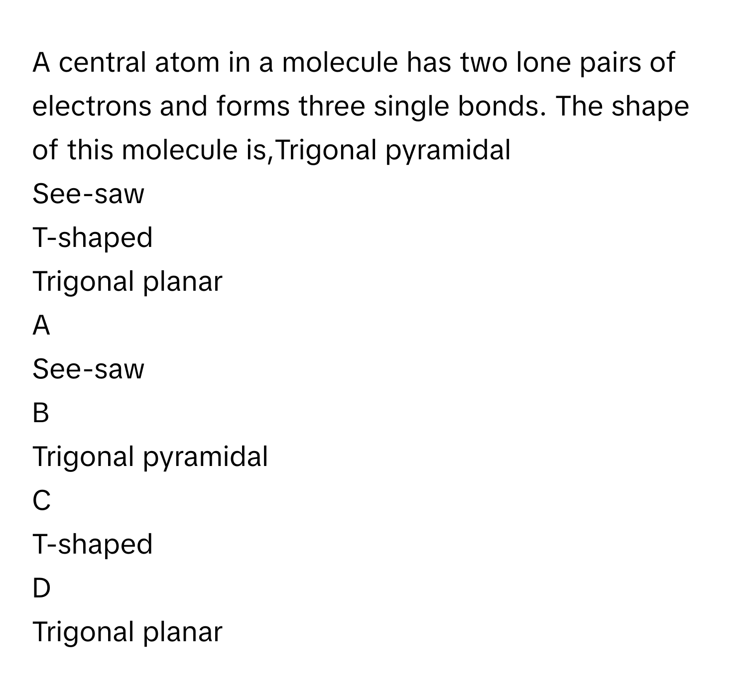 Solved: A central atom in a molecule has two lone pairs of electrons ...