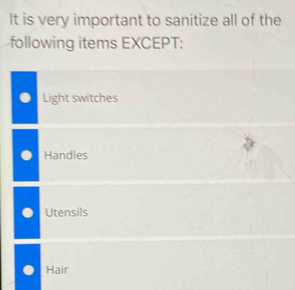 Solved: It is very important to sanitize all of the following items ...