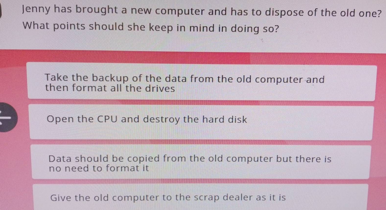 Solved: Jenny has brought a new computer and has to dispose of the old ...