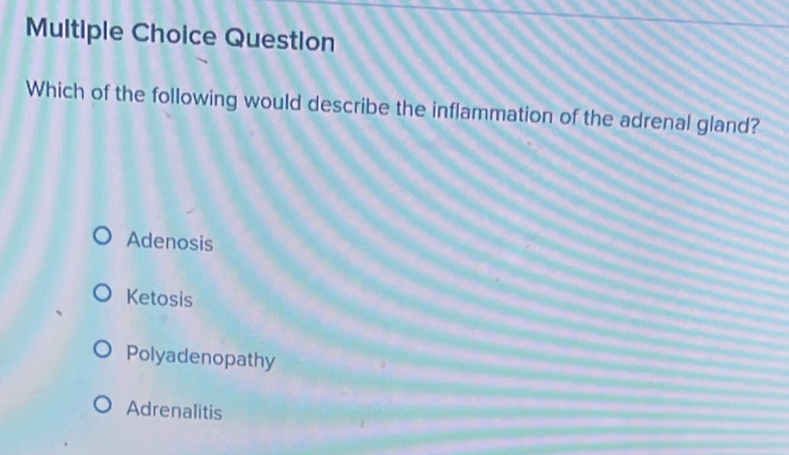 Solved: Question Which of the following would describe the inflammation ...