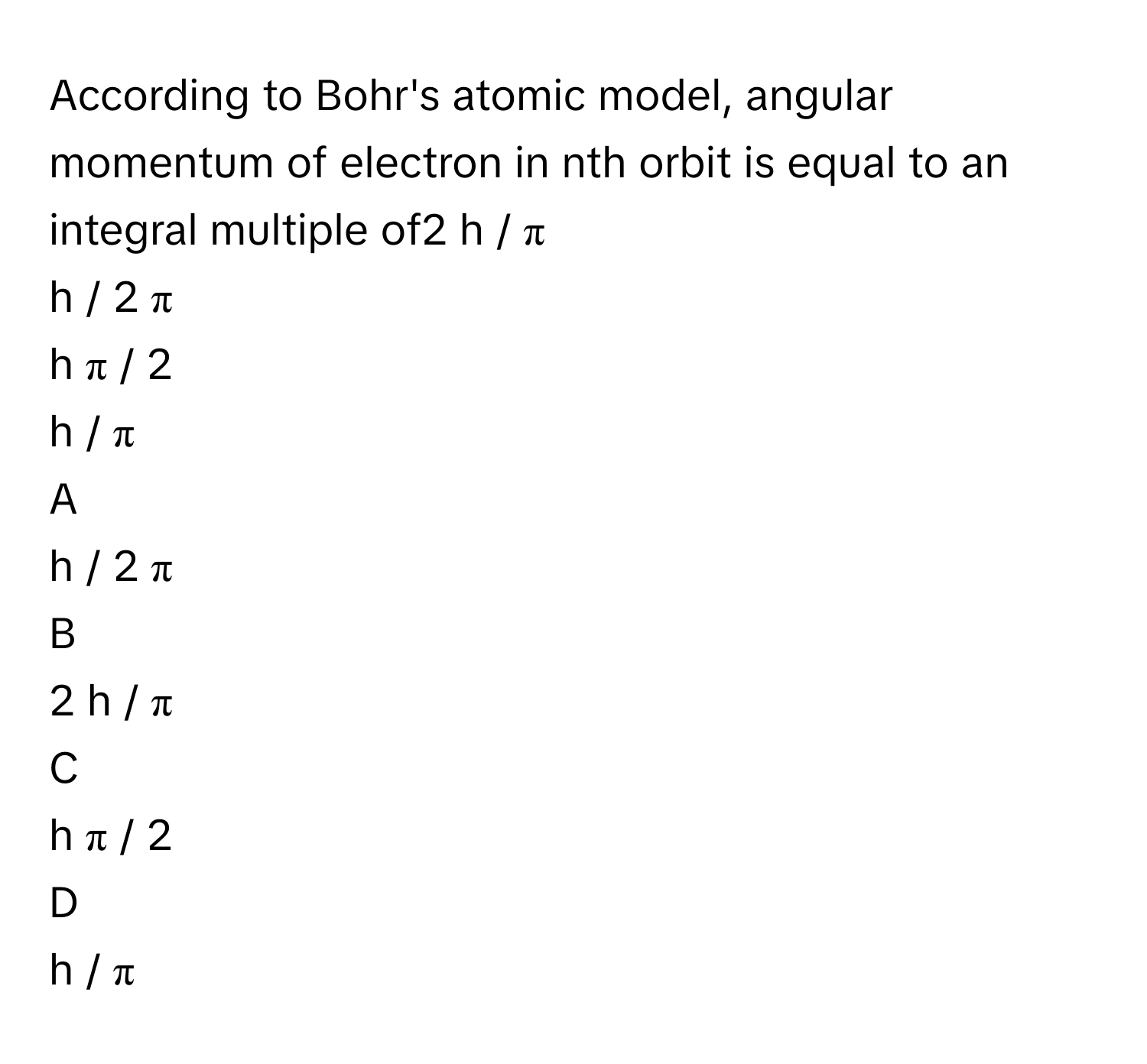 Solved: According to Bohr's atomic model, angular momentum of electron ...