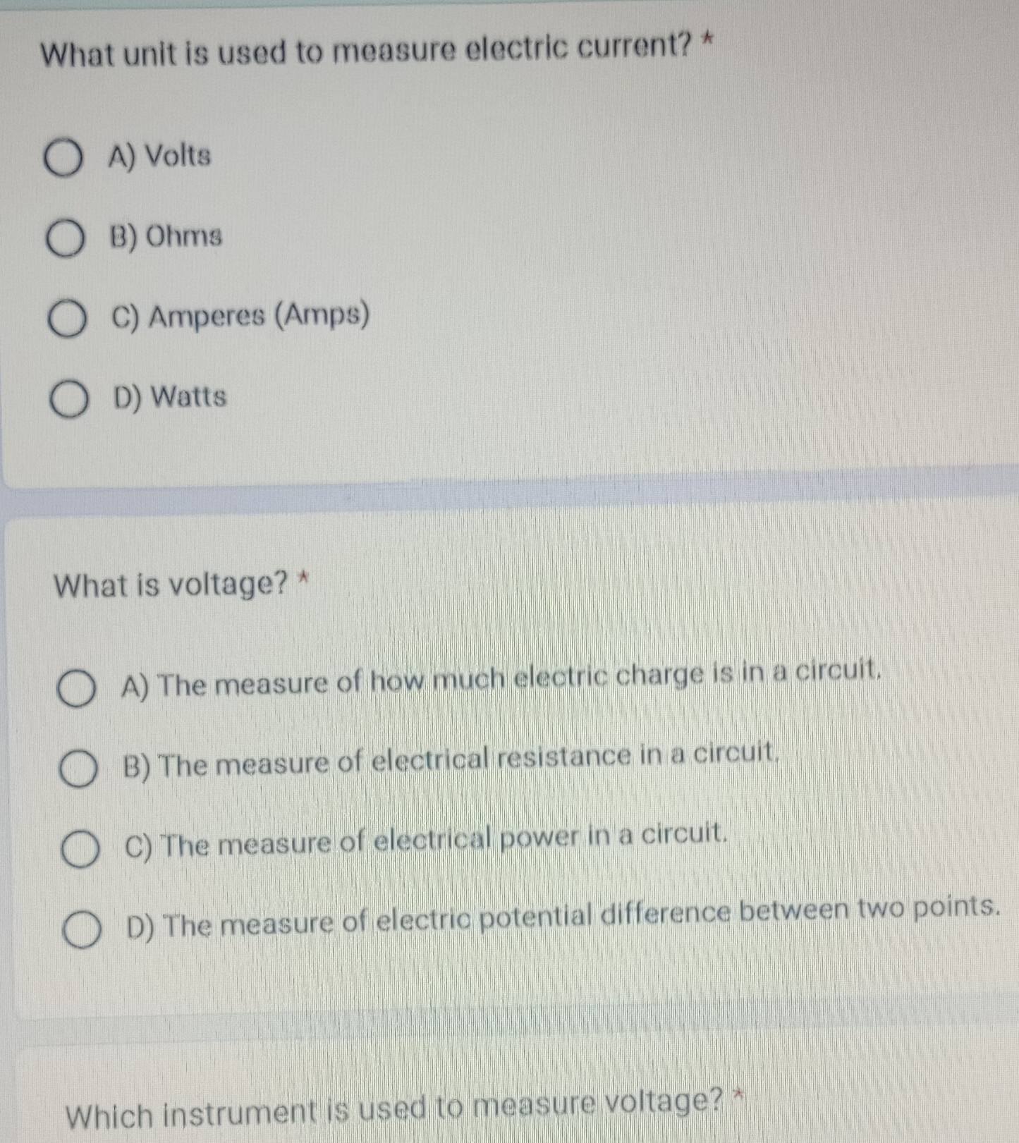 Solved: What unit is used to measure electric current? * A) Volts B ...