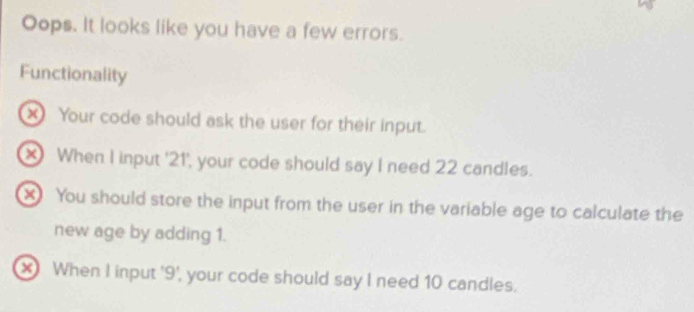 Solved: Oops. It looks like you have a few errors. Functionality x Your ...