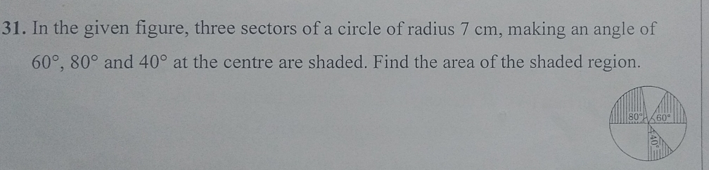Solved: In the given figure, three sectors of a circle of radius 7 cm ...