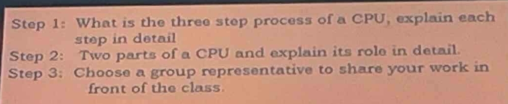 Solved: What is the three step process of a CPU, explain each step in ...