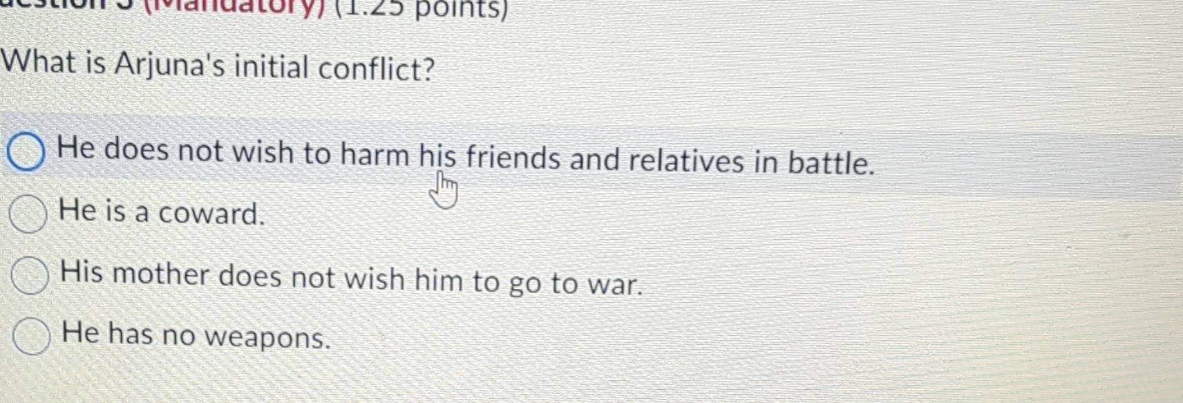 Solved: 3 (Mandatory) (1.25 points) What is Arjuna's initial conflict ...