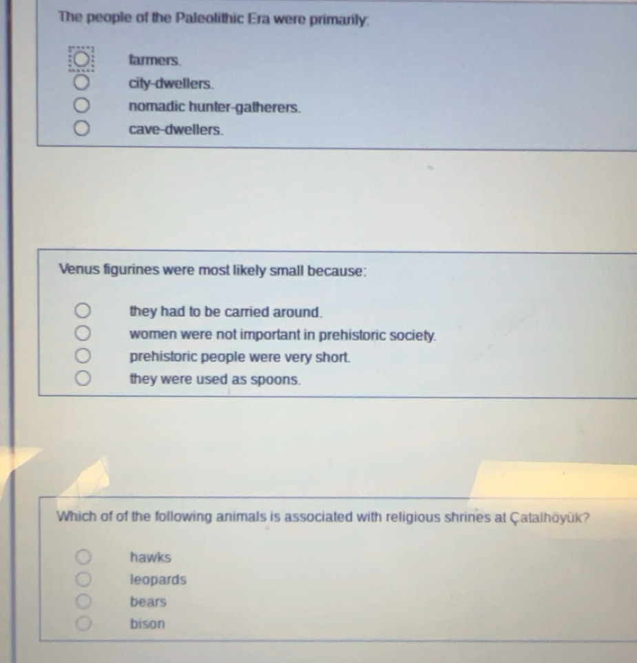 Solved: The people of the Paleolithic Era were primarily: farmers. city ...