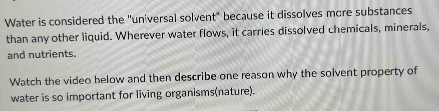 Solved: Water is considered the "universal solvent" because it ...