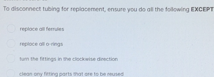 Solved: To disconnect tubing for replacement, ensure you do all the ...