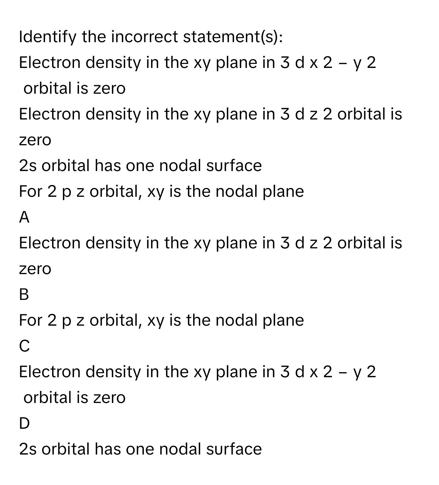 Solved: Identify the incorrect statement(s): Electron density in the xy ...