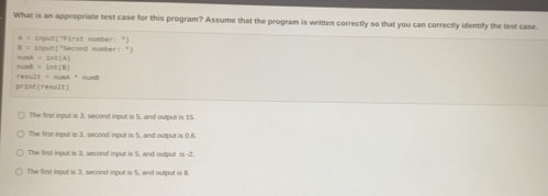 Solved: What is an appropriate test case for this program? Assume that ...