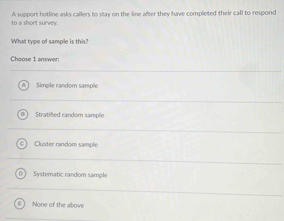 Solved: A support hotline asks callers to stay on the line after they ...