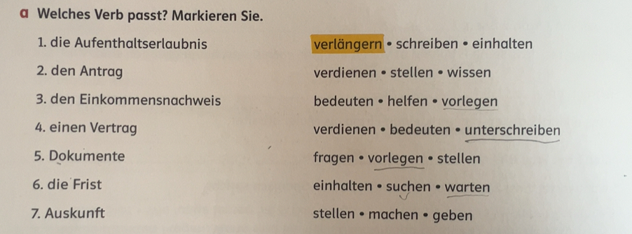 Gelöst:a Welches Verb passt? Markieren Sie. 1. die Aufenthaltserlaubnis ...