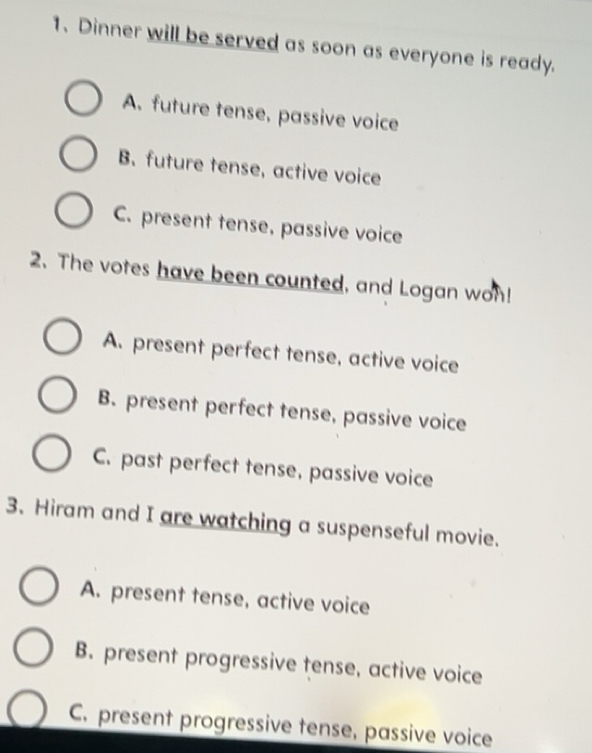 Solved: Dinner will be served as soon as everyone is ready. A. future ...