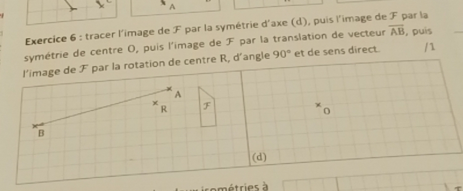 Résolu :A Exercice 6 : tracer l'image de F par la symétrie d'axe (d ...