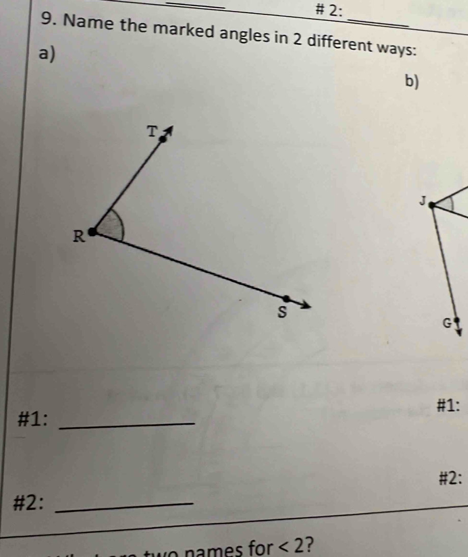 Solved: # 2: 9. Name the marked angles in 2 different ways: a) b) J G ...