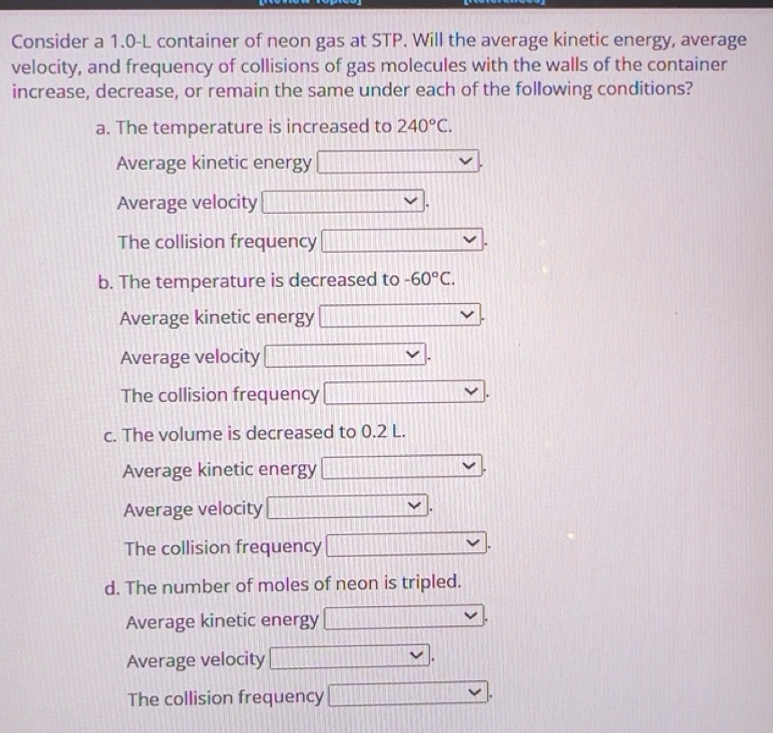 Solved: Consider a 1.0-L container of neon gas at STP. Will the average ...