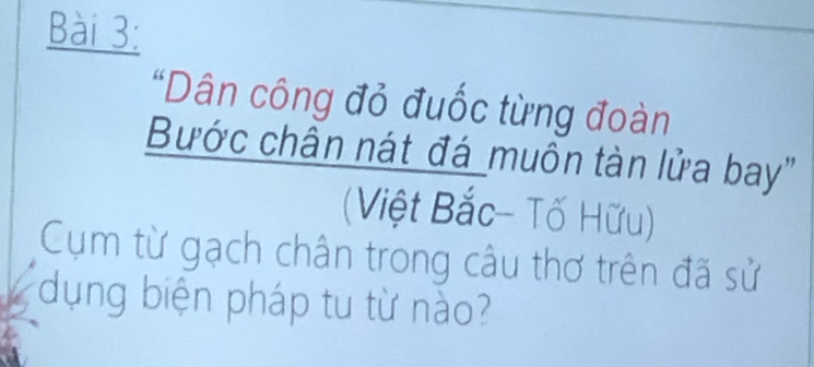 Giải quyết:"Dân công đỏ đuốc từng đoàn Bước chân nát đá muôn tàn lửa ...