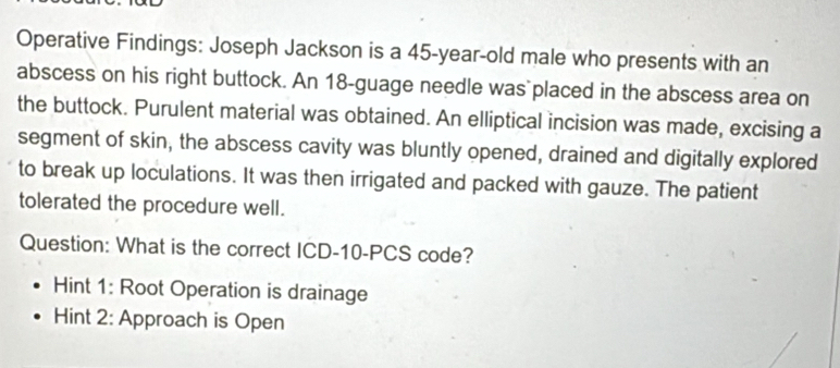 Solved: Operative Findings: Joseph Jackson is a 45-year-old male who ...