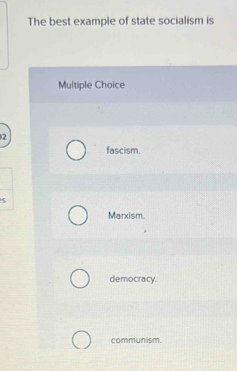 Solved: The best example of state socialism is Multiple Choice 2 ...