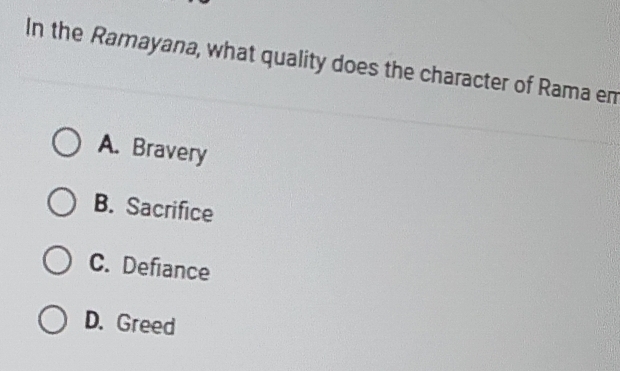 Gelöst:In the Ramayana, what quality does the character of Rama em A ...