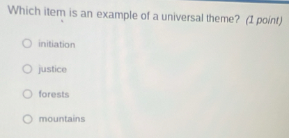 Solved: Which item is an example of a universal theme? (1 point ...